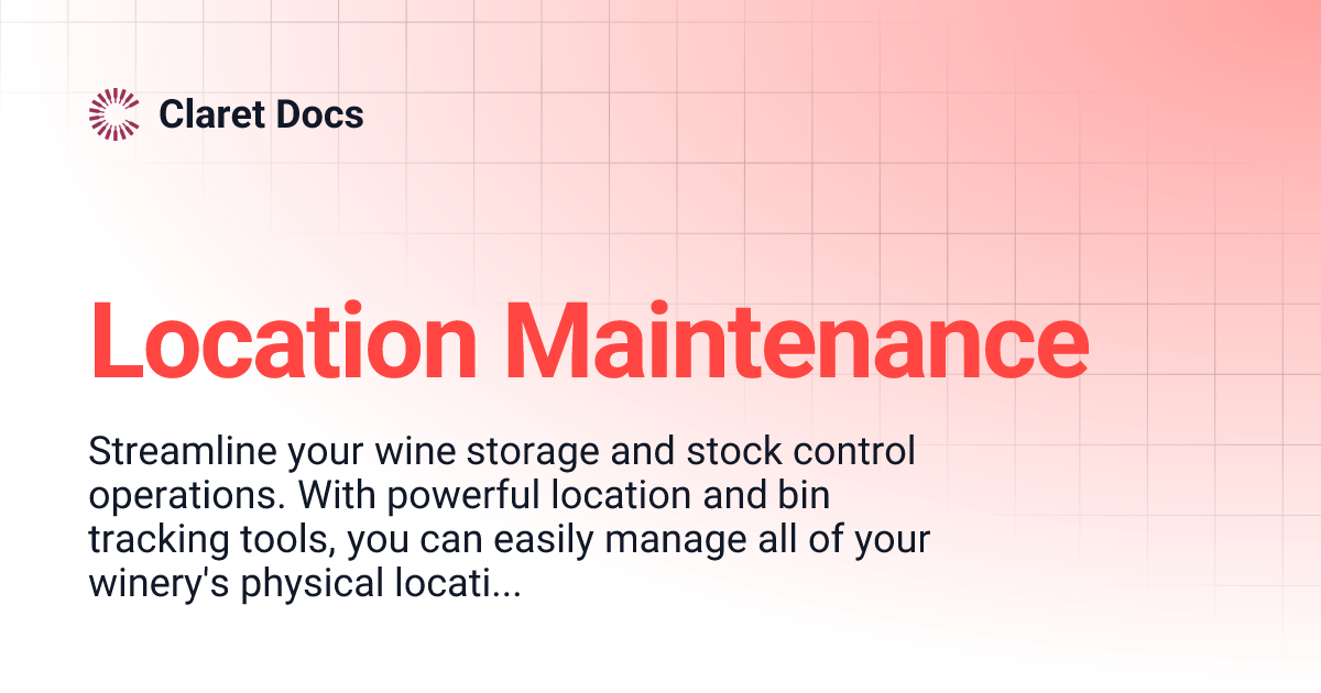 Location Maintenance | Claret Docs