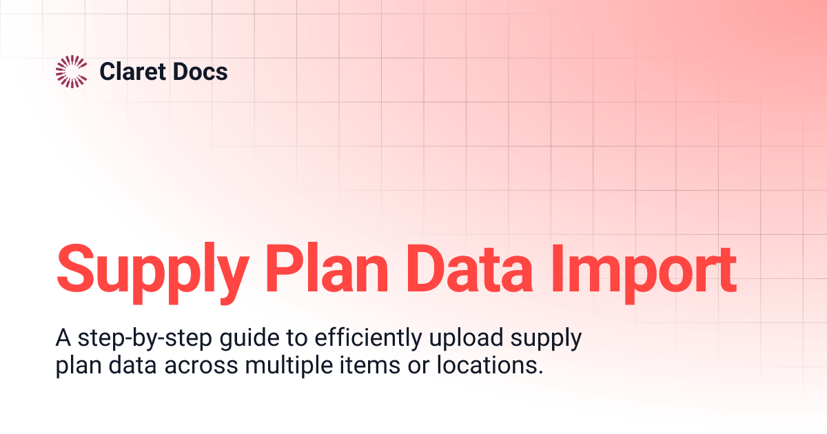 Supply Plan Data Import | Claret Docs