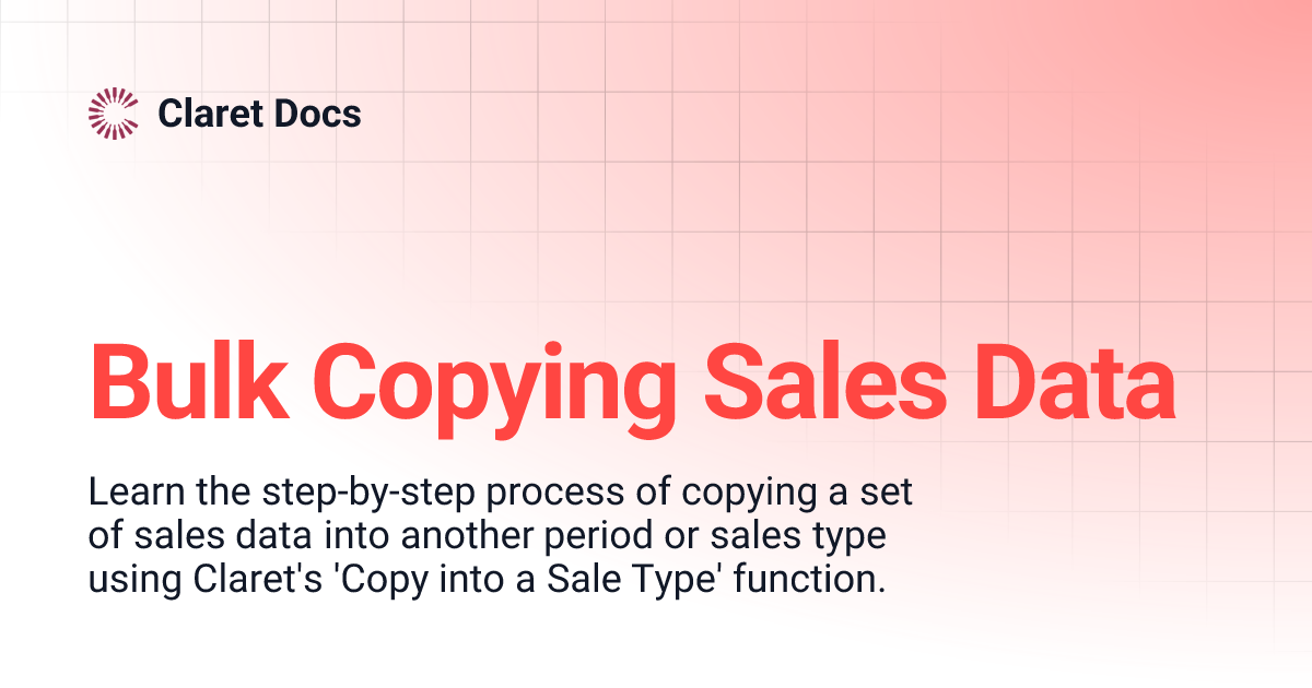 Bulk Copying Sales Data | Claret Docs
