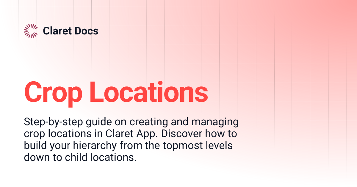 Crop Locations | Claret Docs